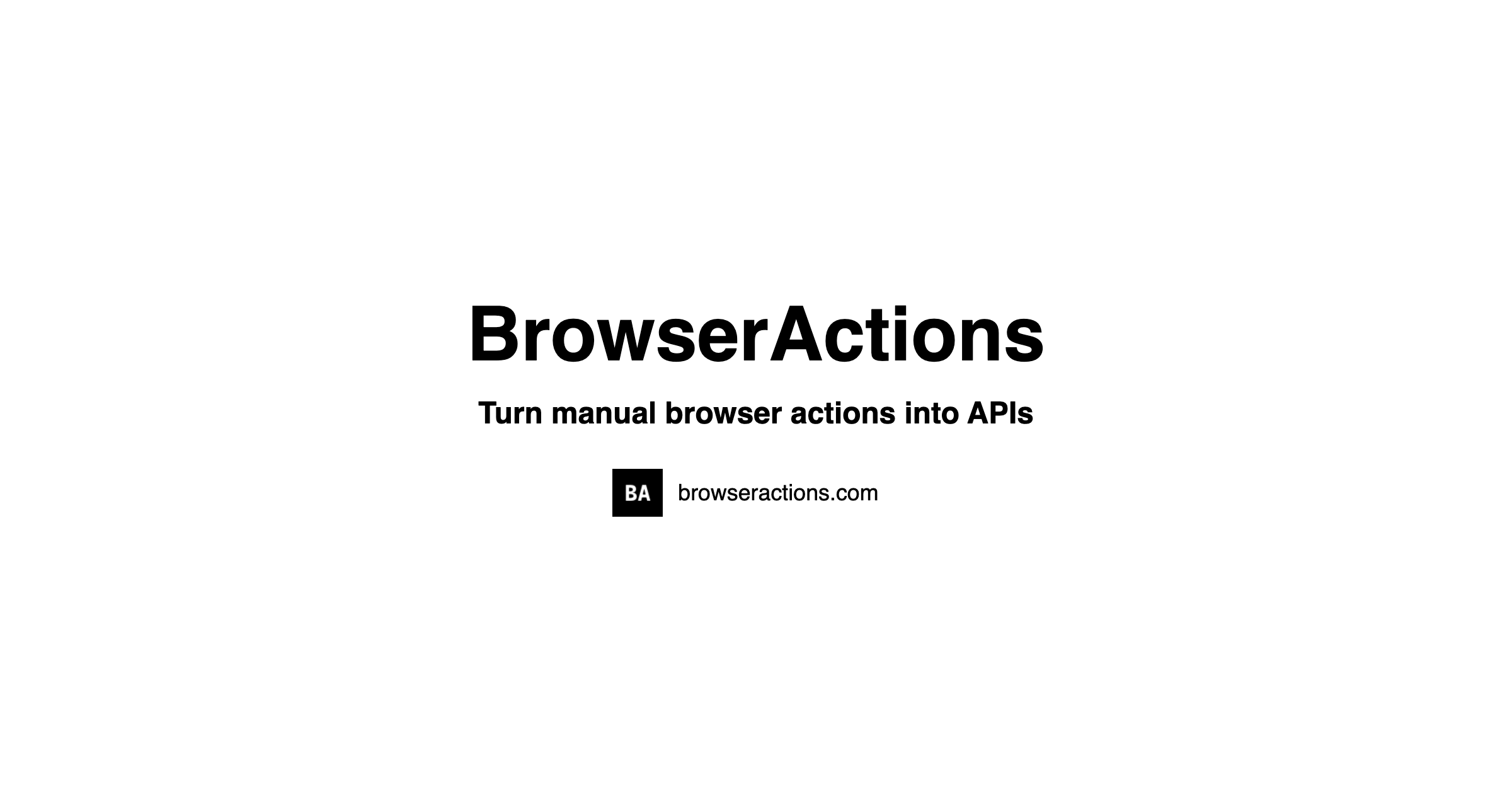 BrowserActions - Turn manual browser actions into APIs